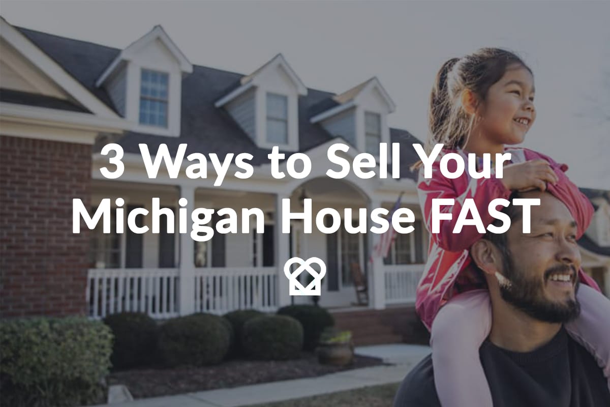 3 Ways to Sell Your Michigan House FAST in 2024 | Michigan Home Relief